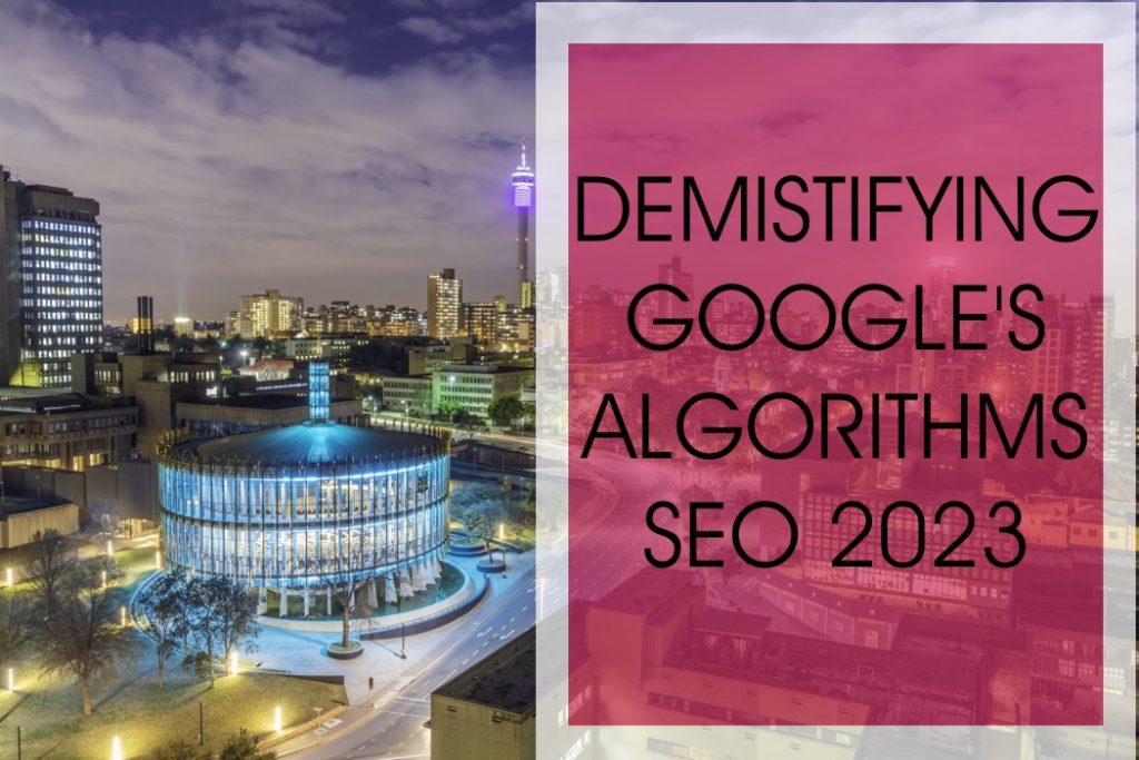 Blog SEO Articles Demystifying Googles Algorithms